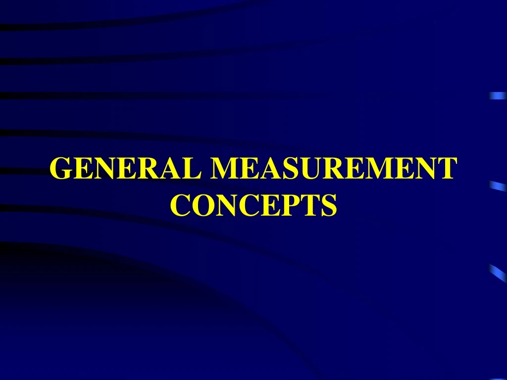 PPT - GENERAL MEASUREMENT CONCEPTS PowerPoint Presentation, free ...