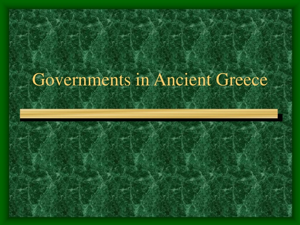 PPT - Governments in Ancient Greece PowerPoint Presentation, free ...