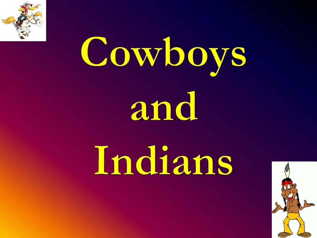 PPT - Cowboys and Indians PowerPoint Presentation, free download - ID ...