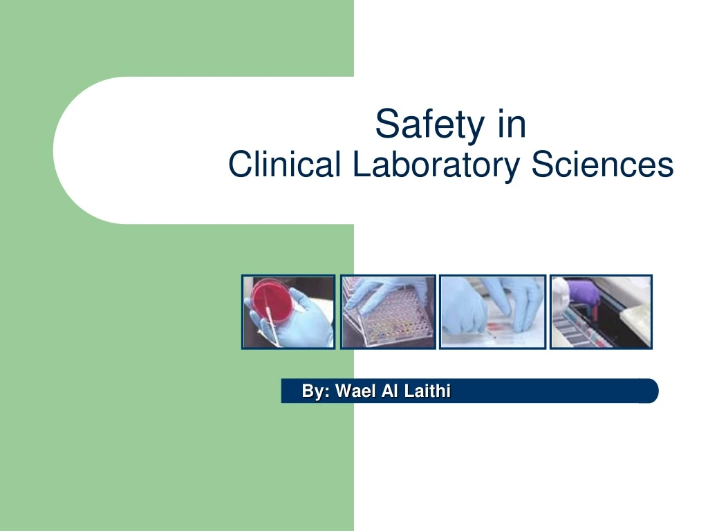 PPT - Safety in Clinical Laboratory Sciences PowerPoint Presentation ...