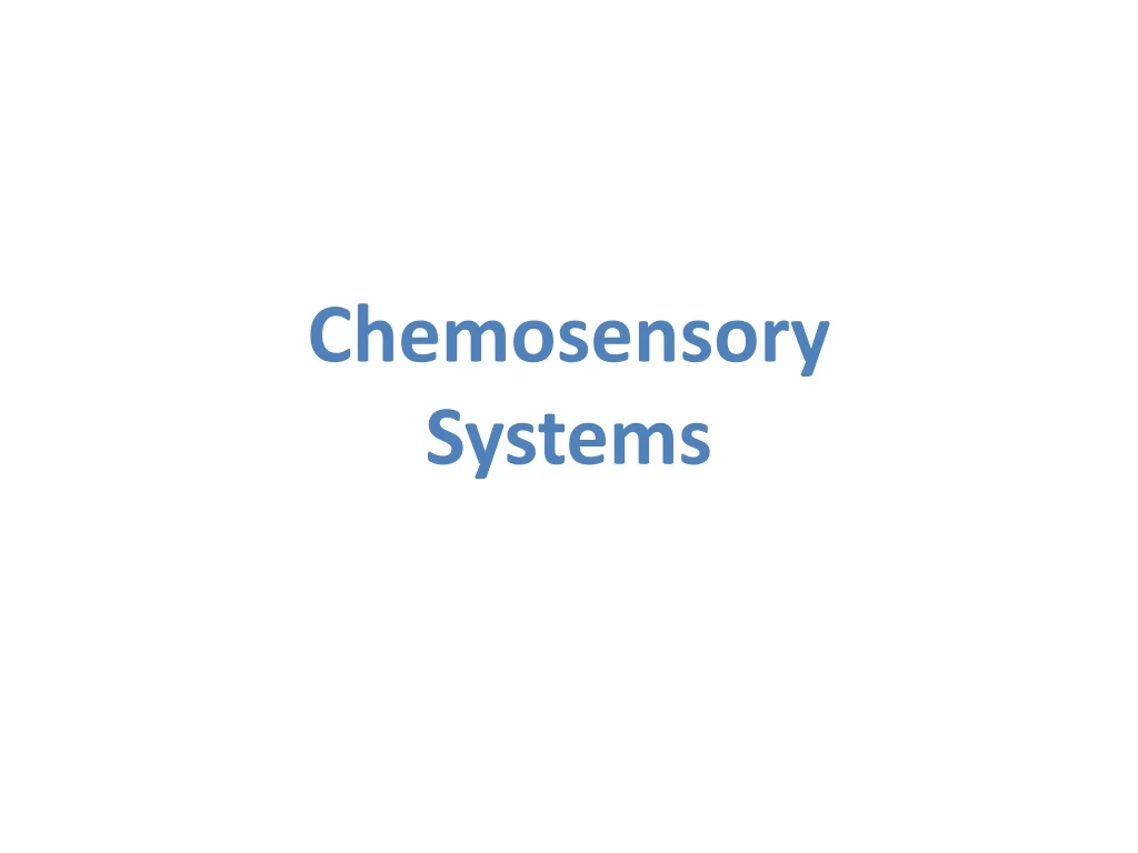 PPT - Chemosensory Systems PowerPoint Presentation, free download - ID ...