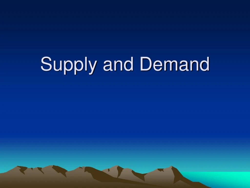 PPT - Supply and Demand PowerPoint Presentation, free download - ID:9188521