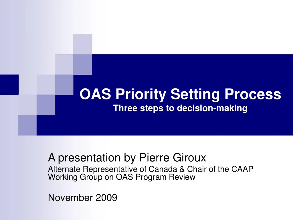 PPT - OAS Priority Setting Process Three steps to decision - making ...