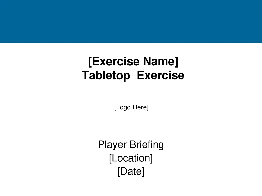 PPT - [Exercise Name] Tabletop Exercise PowerPoint Presentation, free ...