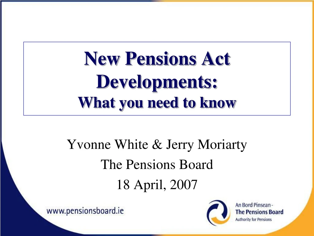PPT - New Pensions Act Developments: What you need to know PowerPoint ...