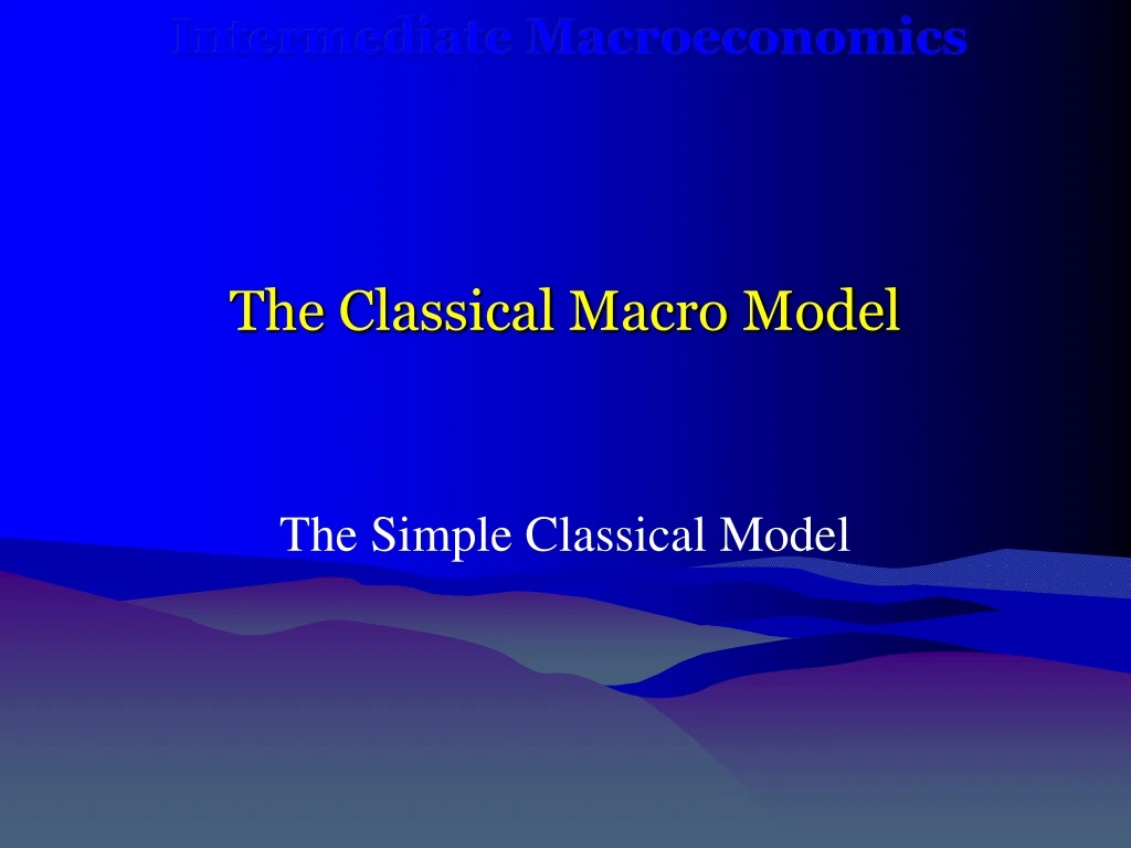 PPT - The Classical Macro Model PowerPoint Presentation, free download ...
