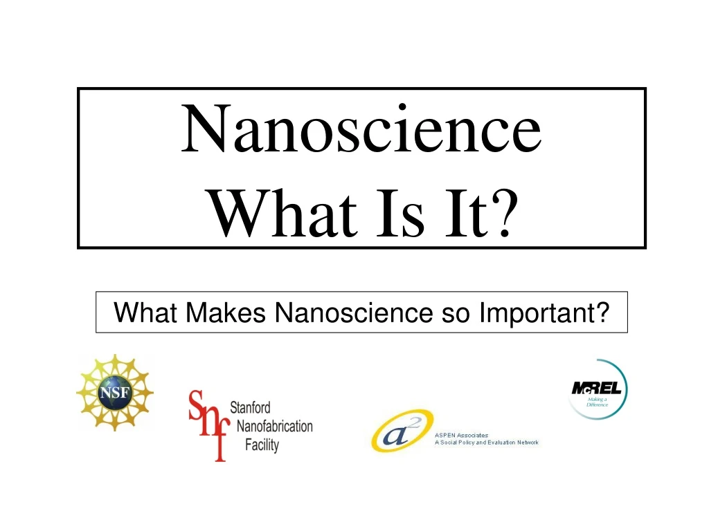 PPT - Nanoscience What Is It? PowerPoint Presentation, free download - ID:9192579