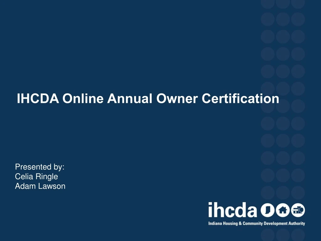 PPT - IHCDA Online Annual Owner Certification PowerPoint Presentation ...