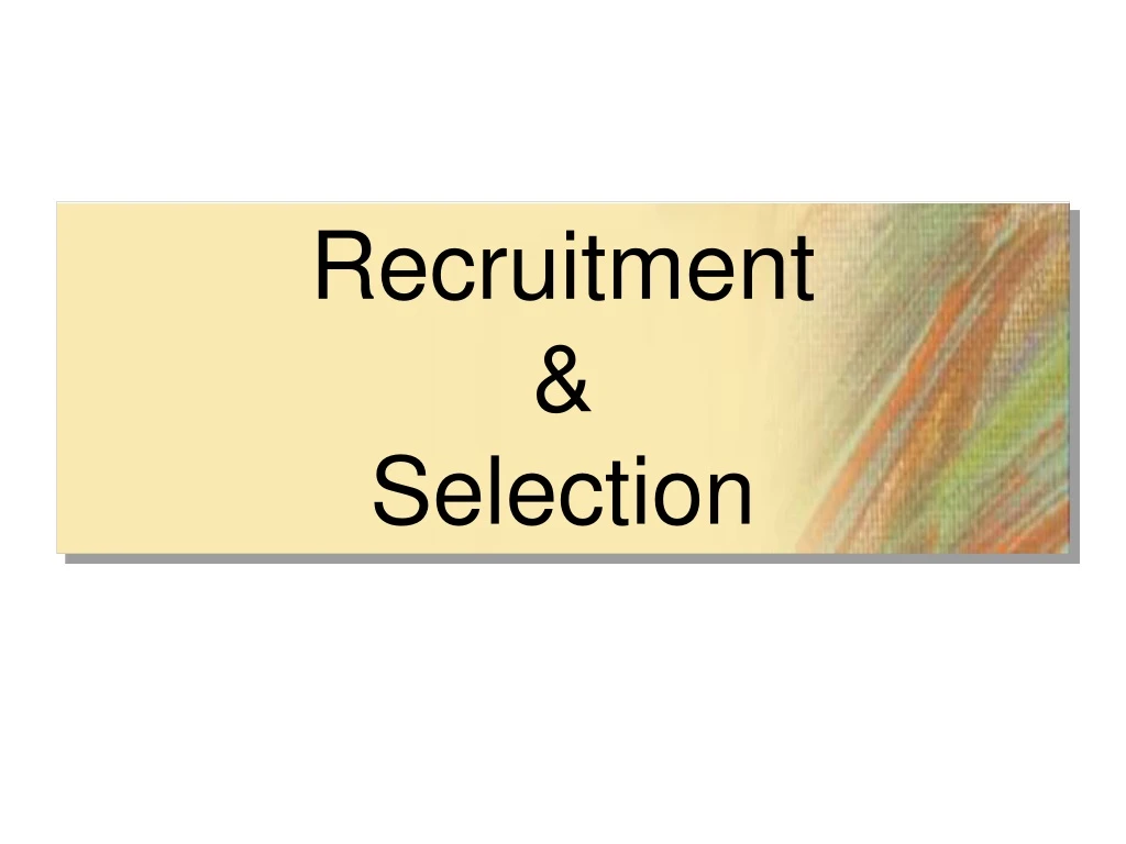 PPT - Recruitment & Selection PowerPoint Presentation, free download ... PPT - Recruitment & Selection PowerPoint Presentation, free download ...