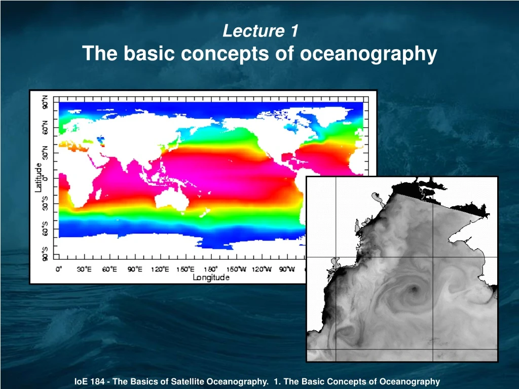 PPT - IoE 184 - The Basics of Satellite Oceanography. 1. The Basic ...