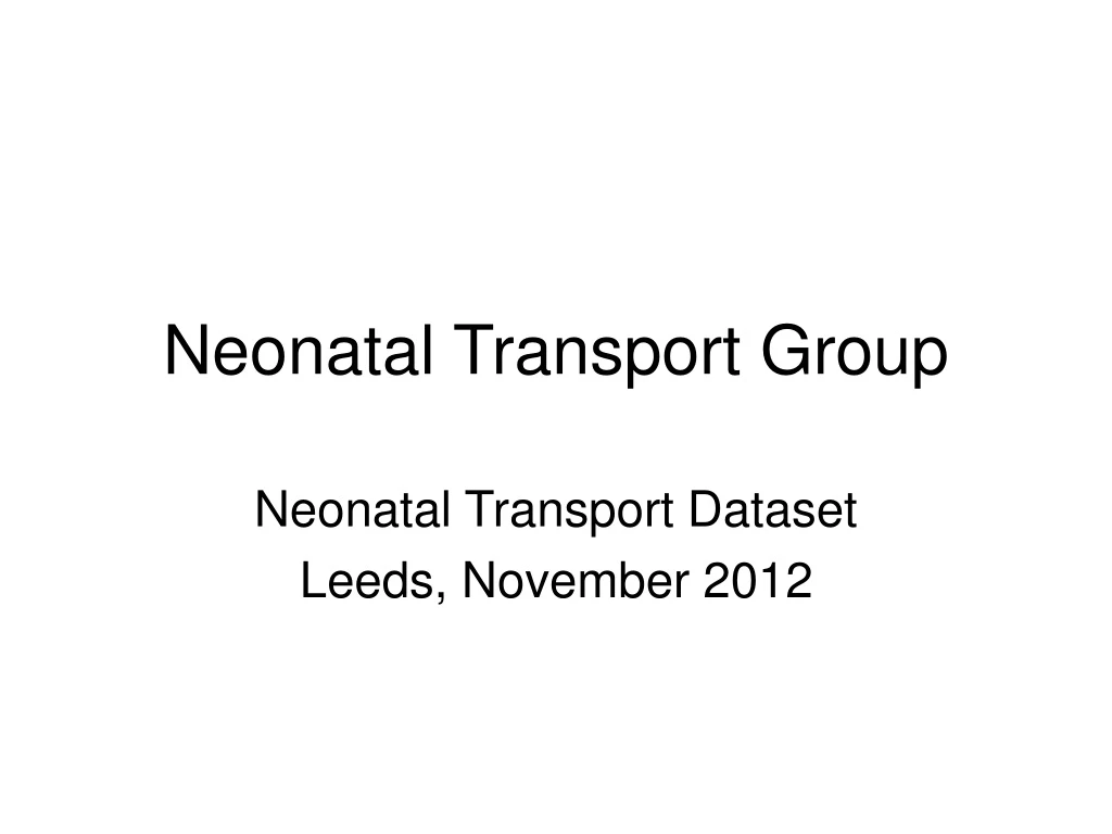 PPT - Neonatal Transport Group PowerPoint Presentation, free download ...