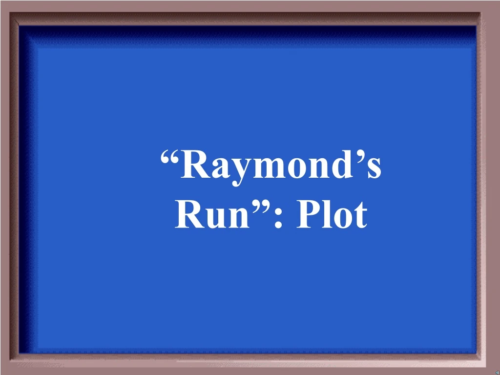 PPT - “Raymond’s Run”: Plot PowerPoint Presentation, free download - ID ...