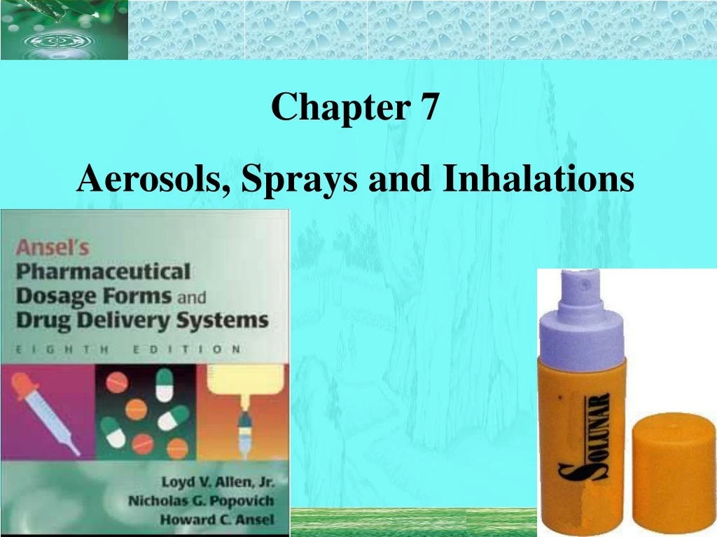 PPT - Chapter 7 Aerosols, Sprays and Inhalations PowerPoint ...