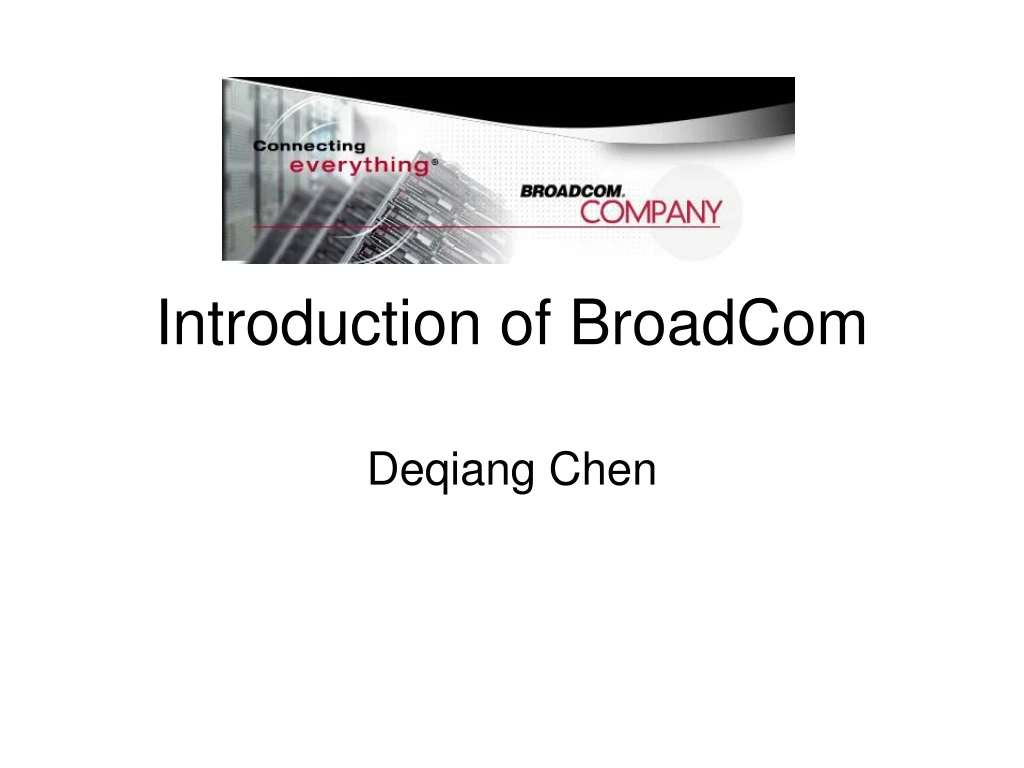 PPT - Introduction of BroadCom PowerPoint Presentation, free download ...