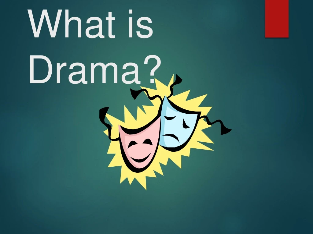 PPT - What is Drama? PowerPoint Presentation, free download - ID:9197193