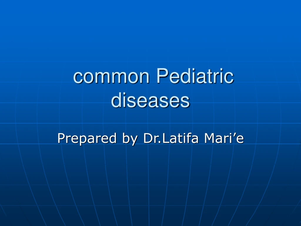 PPT - common Pediatric diseases PowerPoint Presentation, free download ...