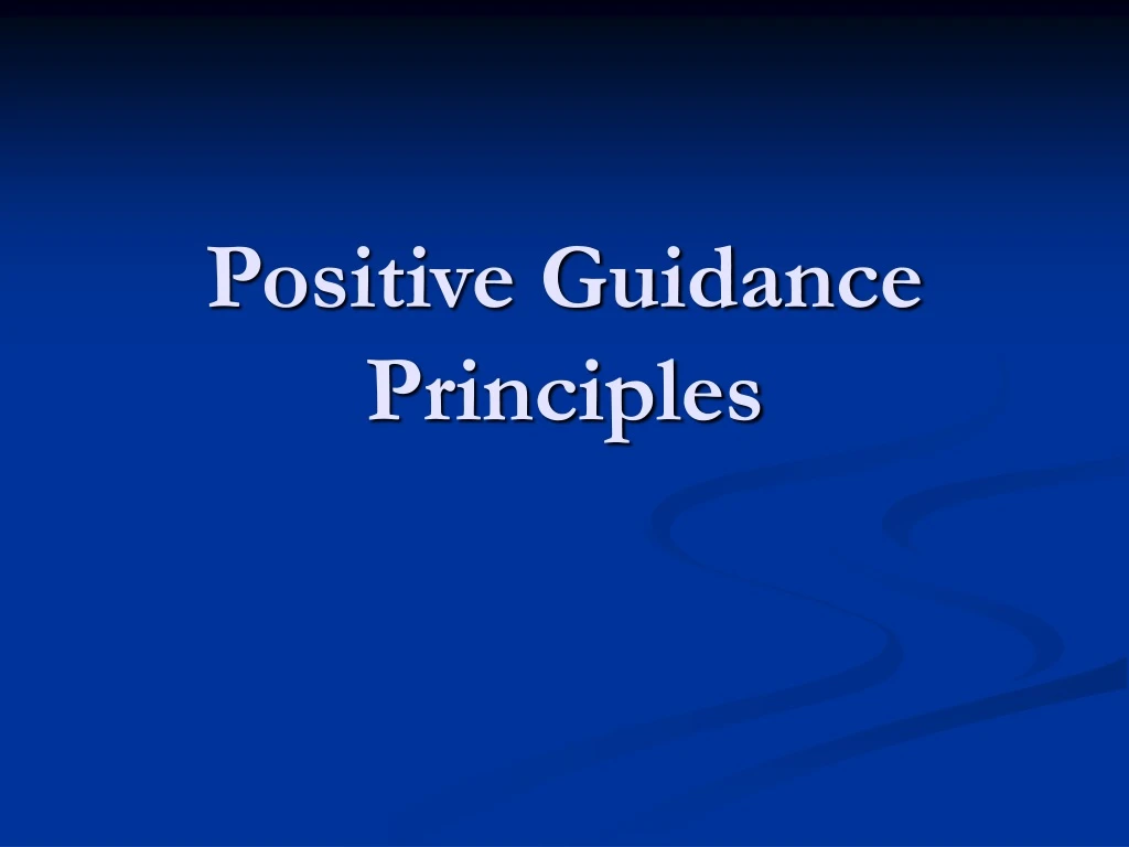 PPT - Positive Guidance Principles PowerPoint Presentation, free ...