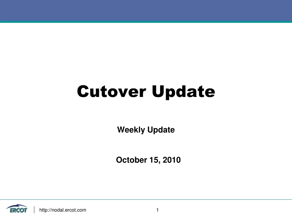 PPT - Cutover Update PowerPoint Presentation, free download - ID:9198748