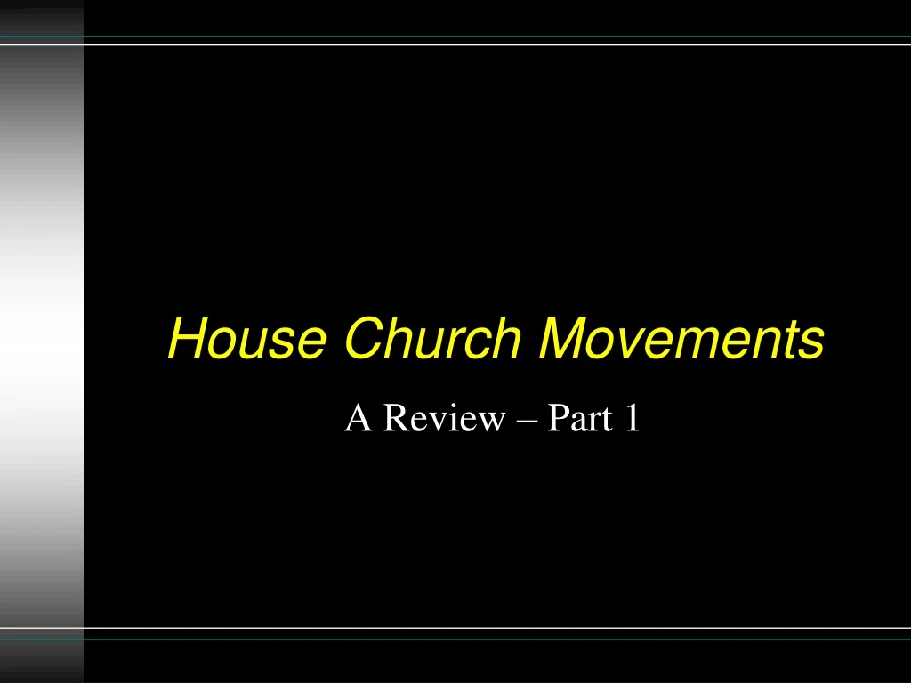 PPT - House Church Movements PowerPoint Presentation, free download ...