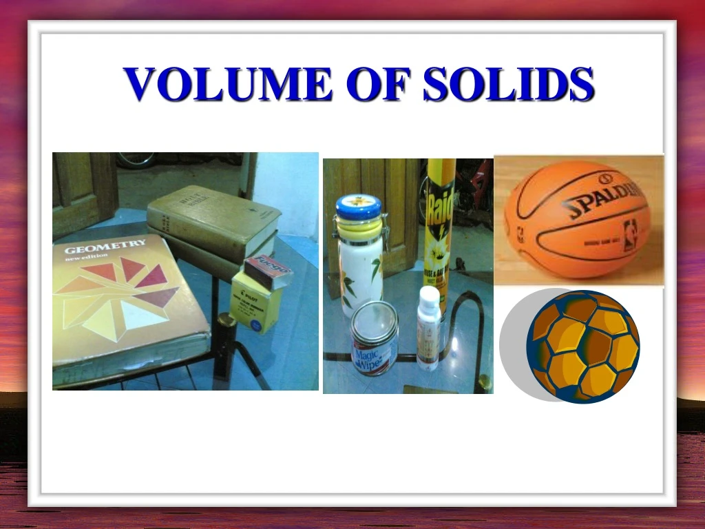 PPT - VOLUME OF SOLIDS PowerPoint Presentation, free download - ID:9200479