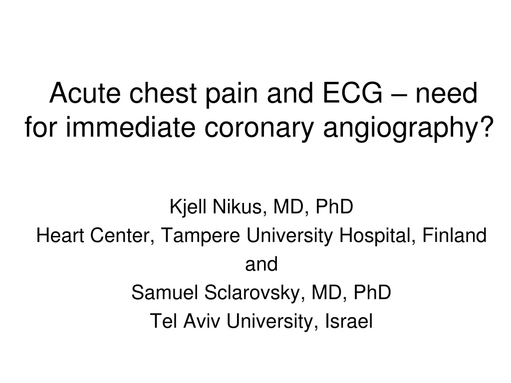 PPT - Acute chest pain and ECG – need for immediate coronary ... PPT - Acute chest pain and ECG – need for immediate coronary ...