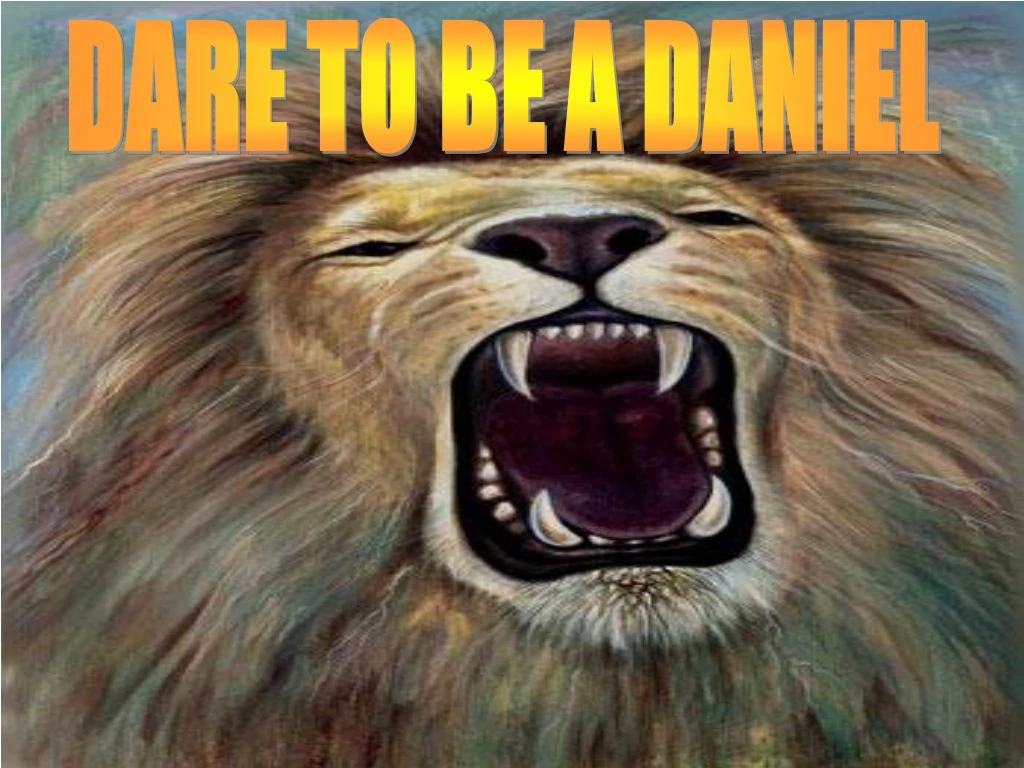 PPT - DARE TO BE A DANIEL PowerPoint Presentation, free download - ID ...