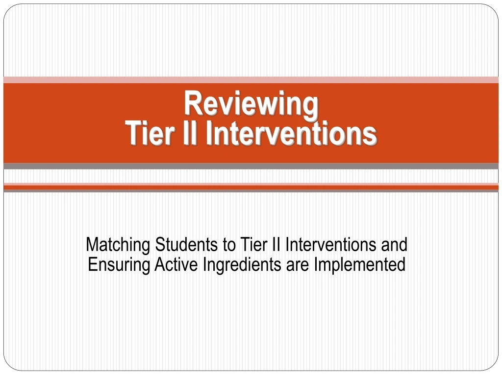 PPT - Reviewing Tier II Interventions PowerPoint Presentation, free ...