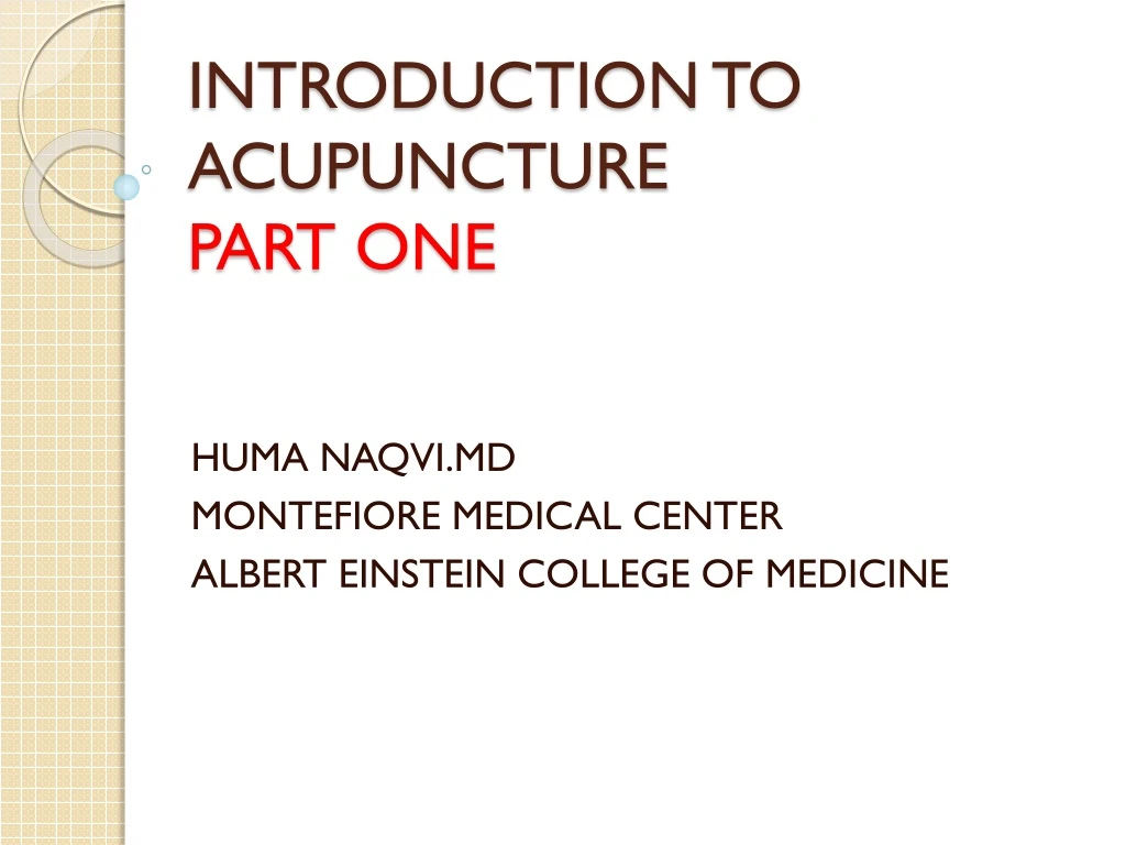 PPT - INTRODUCTION TO ACUPUNCTURE PART ONE PowerPoint Presentation ...
