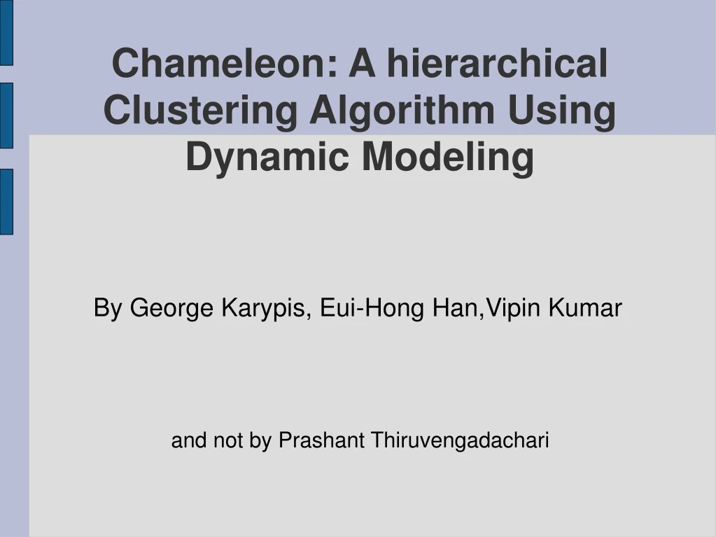 Ppt Chameleon A Hierarchical Clustering Algorithm Using Dynamic Modeling Powerpoint