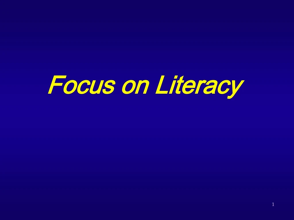 PPT - Focus on Literacy PowerPoint Presentation, free download - ID:9203030