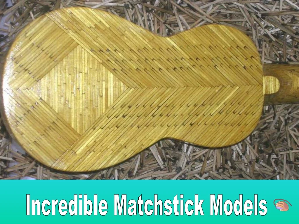 PPT - Incredible Matchstick Models PowerPoint Presentation, free ...