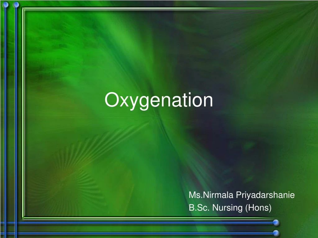 PPT - Oxygenation PowerPoint Presentation, free download - ID:9204426
