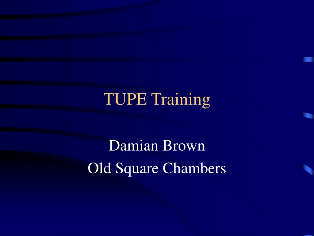 PPT - TUPE Training PowerPoint Presentation, free download - ID:9204547