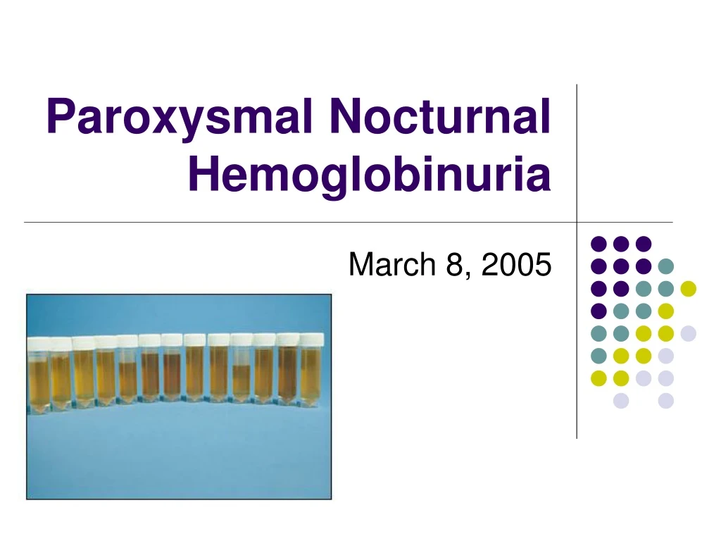 PPT - Paroxysmal Nocturnal Hemoglobinuria PowerPoint Presentation, free ...