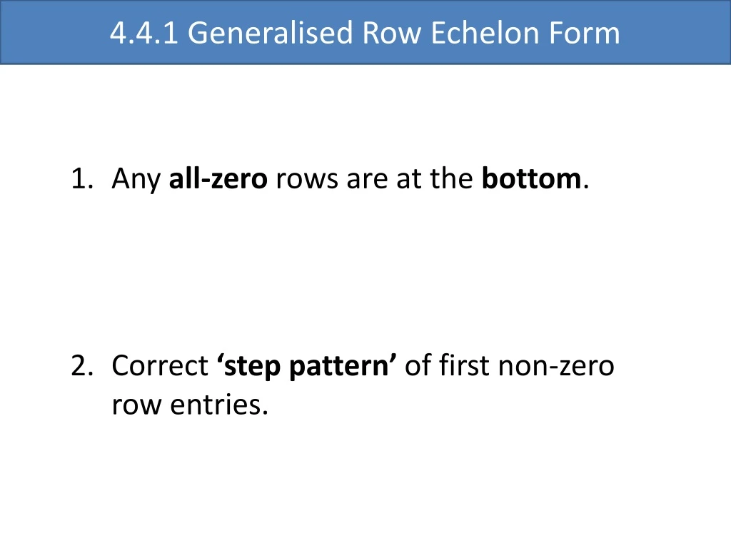 PPT - Any all-zero rows are at the bottom . Correct ‘step pattern’ of ...
