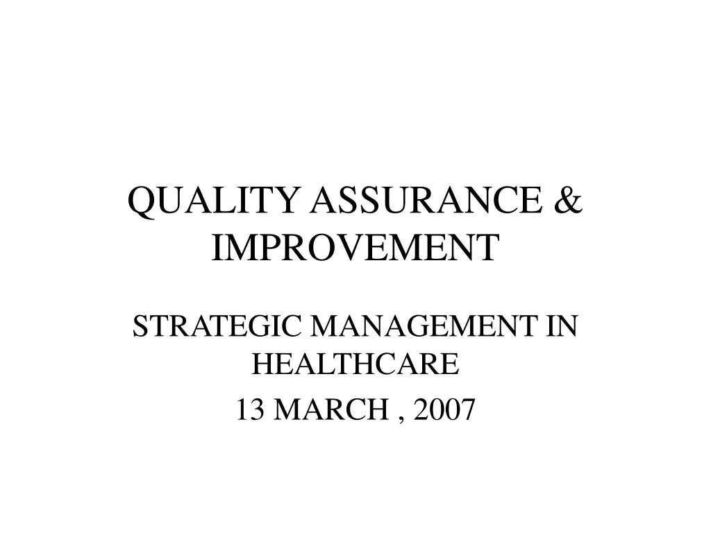 PPT - QUALITY ASSURANCE & IMPROVEMENT PowerPoint Presentation, free ...