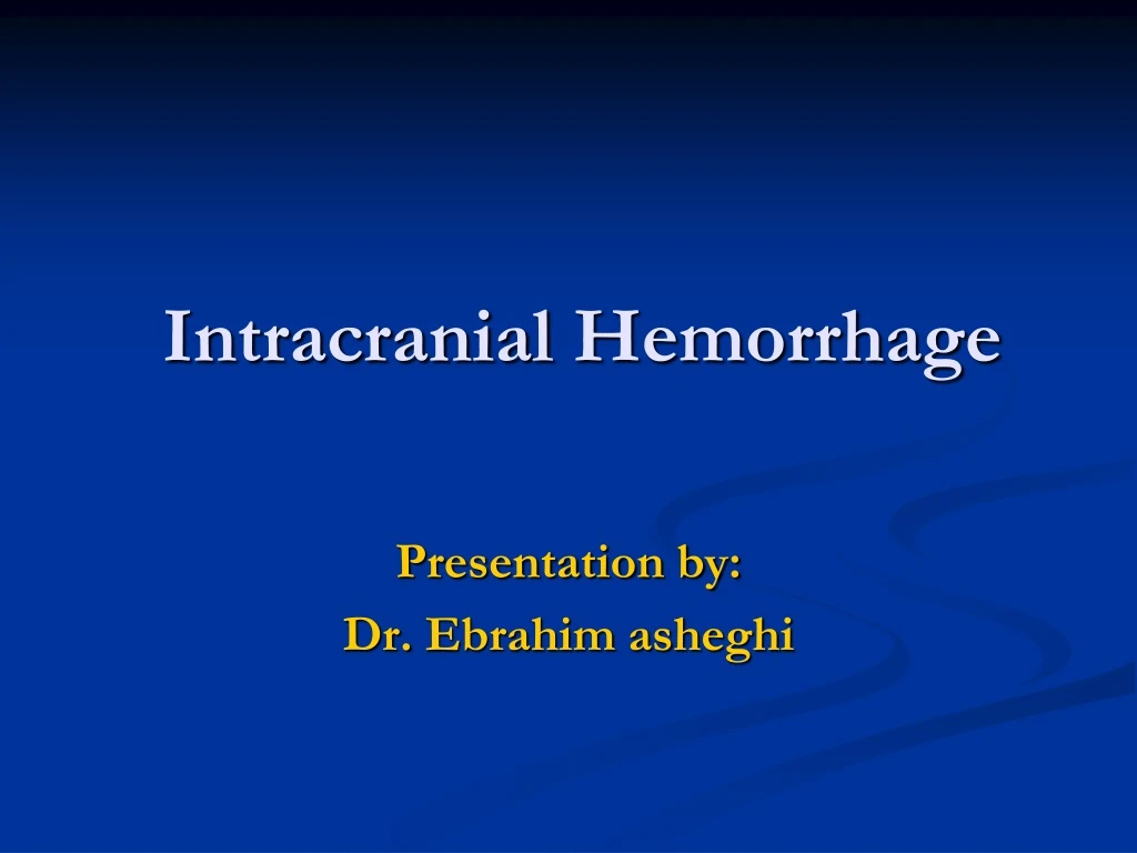PPT - Intracranial Hemorrhage PowerPoint Presentation, free download ...