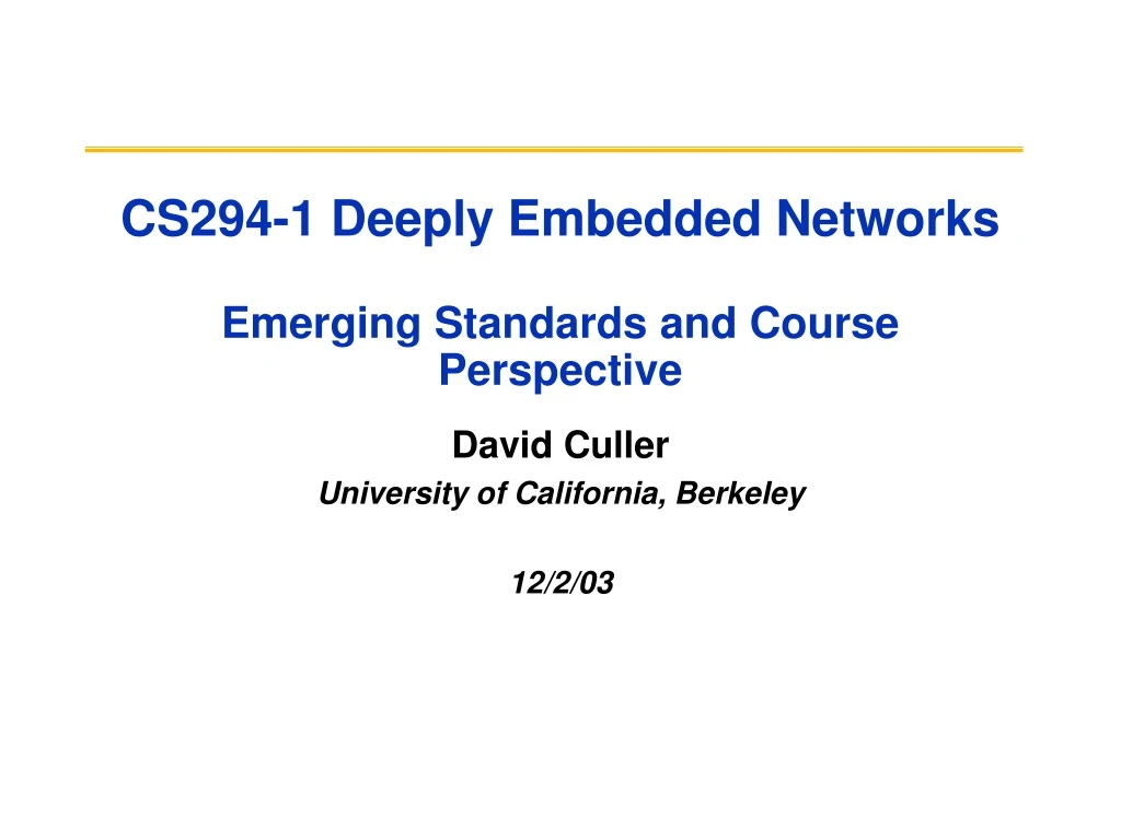 PPT - CS294-1 Deeply Embedded Networks Emerging Standards and Course ...
