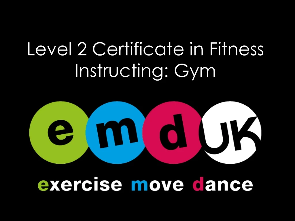 Ppt Level 2 Certificate In Fitness Instructing Gym Powerpoint