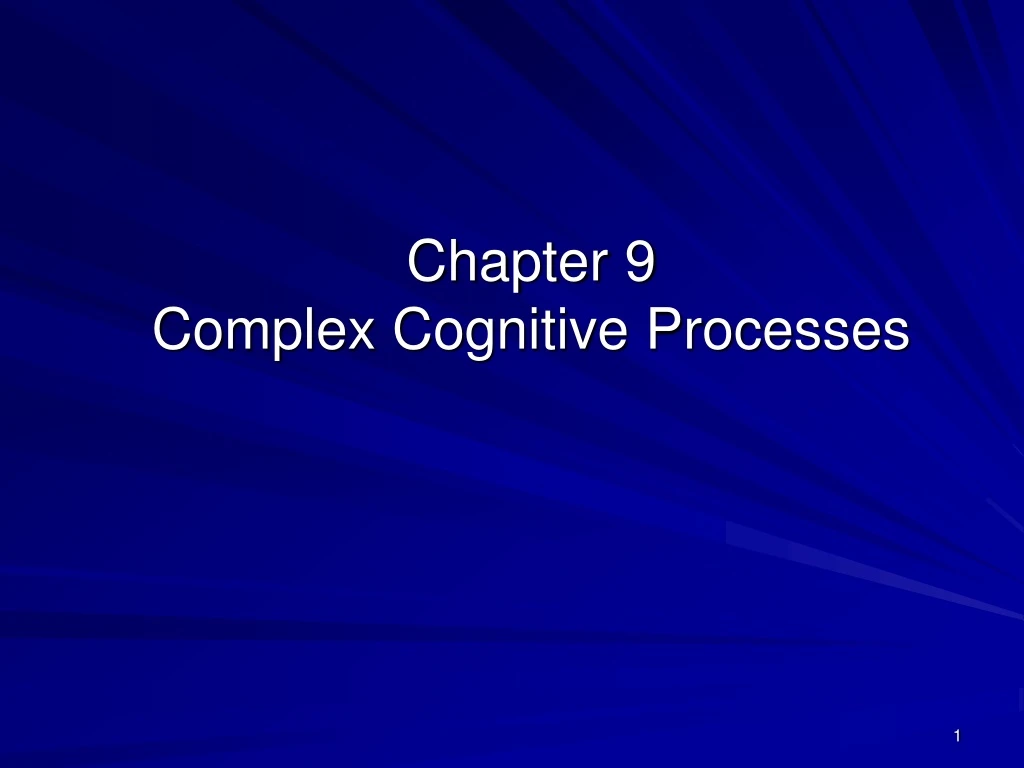 PPT - Chapter 9 Complex Cognitive Processes PowerPoint Presentation ...