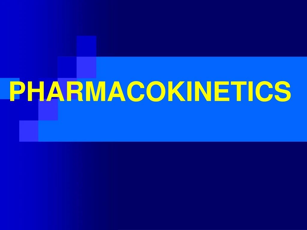 PPT - PHARMACOKINETICS PowerPoint Presentation, free download - ID:9208303