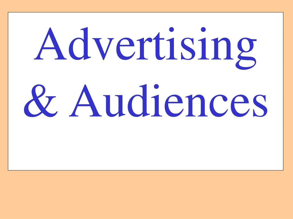 PPT - Advertising & Audiences PowerPoint Presentation, free download ...