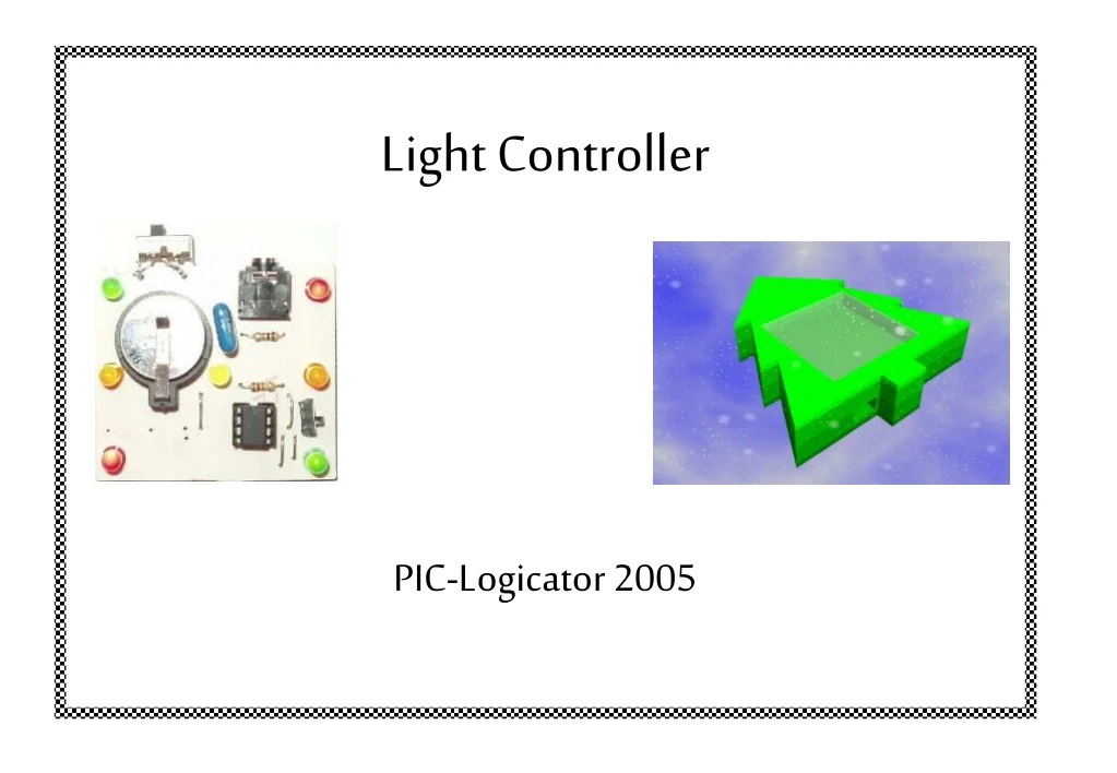 PPT - Light Controller PICAXE PIC-Logicator 2005 PowerPoint ...