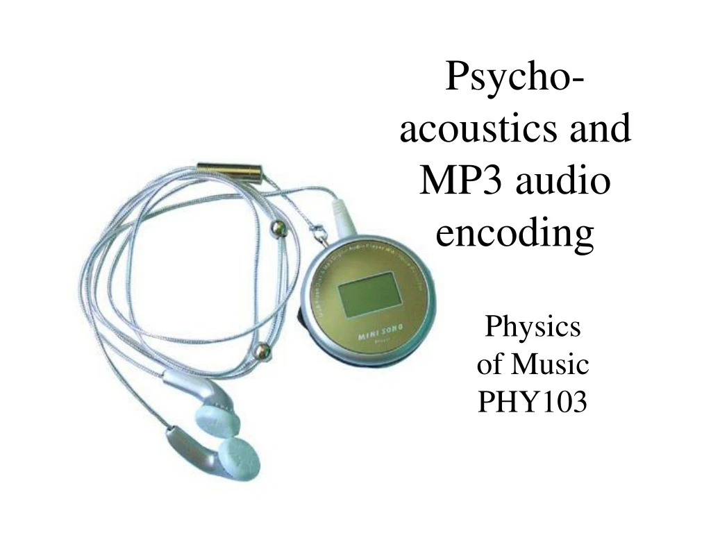 PPT - Psycho-acoustics and MP3 audio encoding PowerPoint Presentation ...