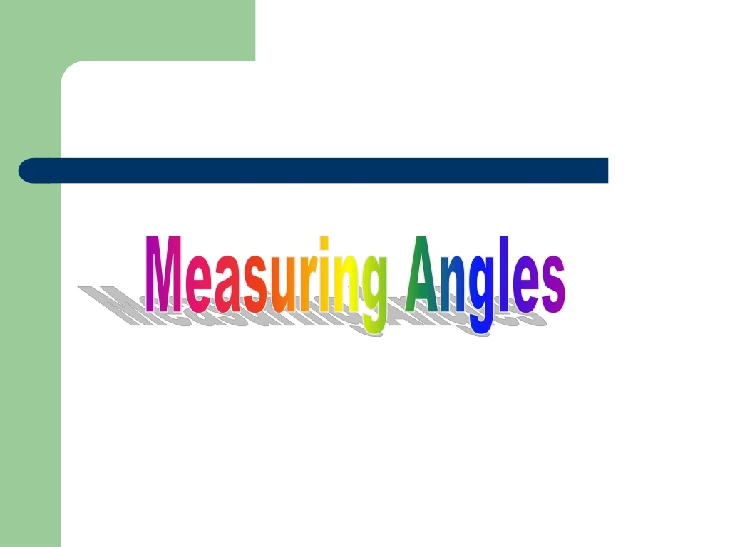 PPT - Measuring Angles PowerPoint Presentation, free download - ID:9210226