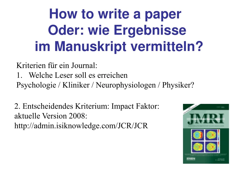 PPT - How to write a paper Oder: wie Ergebnisse im Manuskript ...