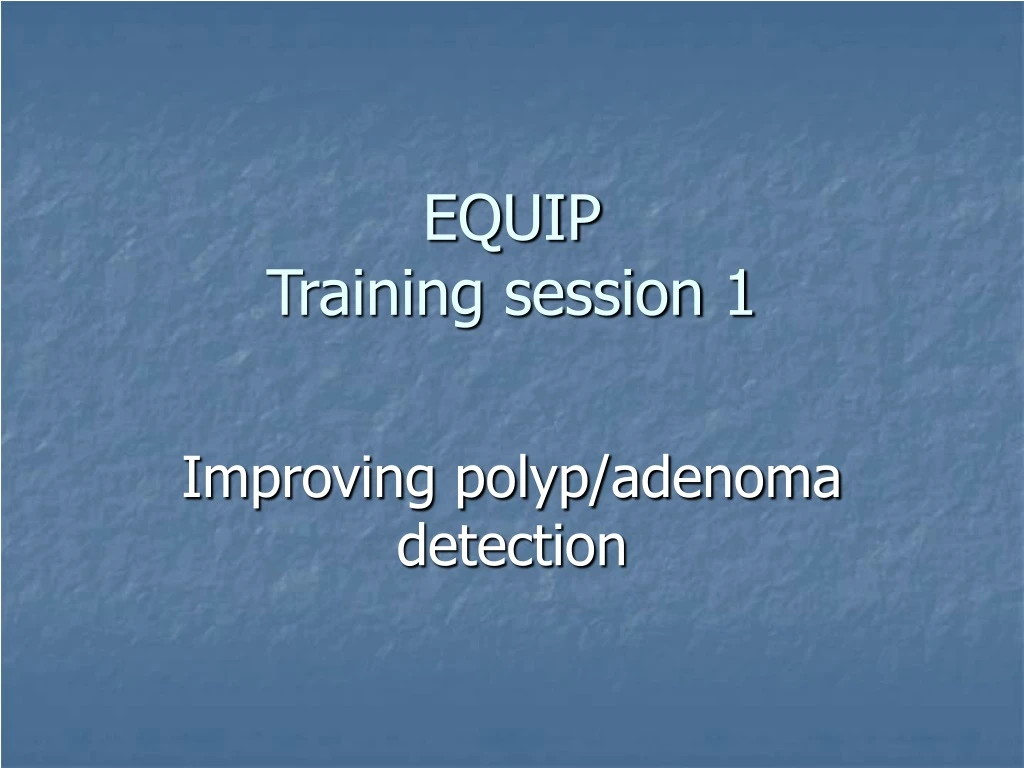 PPT - EQUIP Training session 1 PowerPoint Presentation, free download ...