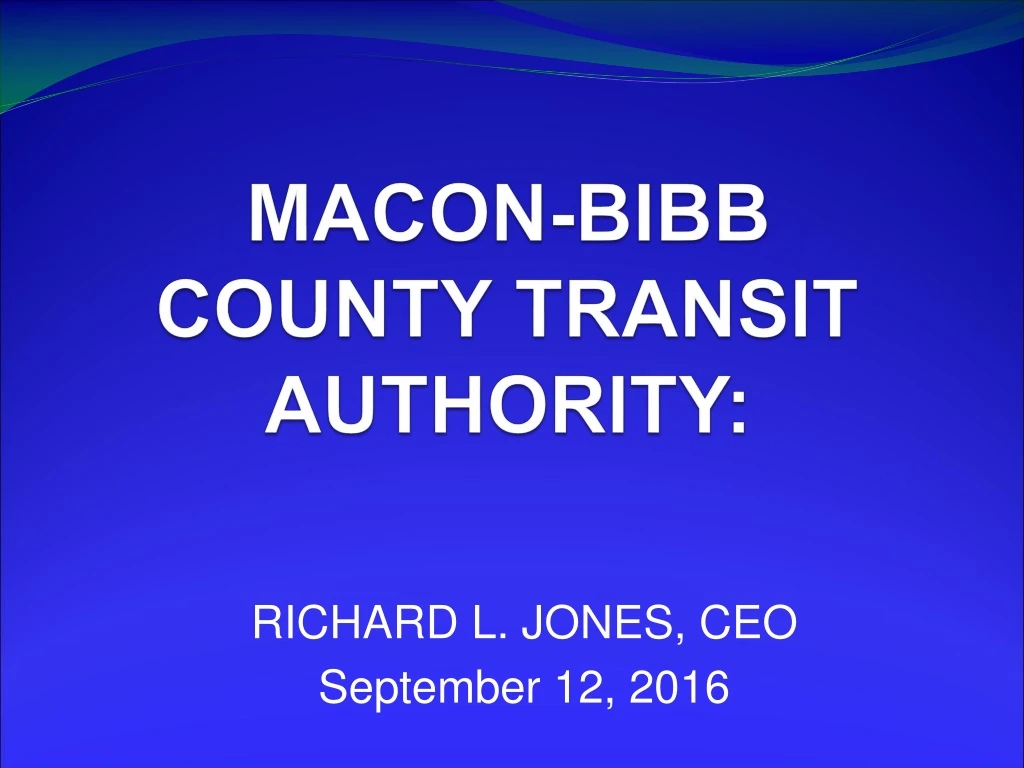 PPT - MACON-BIBB COUNTY TRANSIT AUTHORITY: PowerPoint Presentation ...