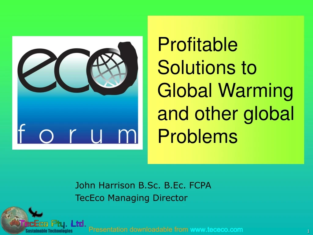 PPT - Profitable Solutions to Global Warming and other global Problems ...