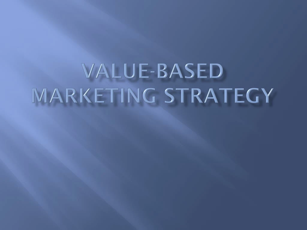 PPT - Value-based marketing strategy PowerPoint Presentation, free ...